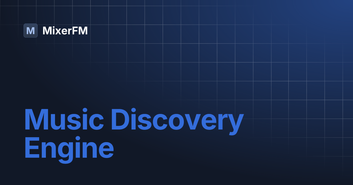 Music Discovery Engine | MixerFM